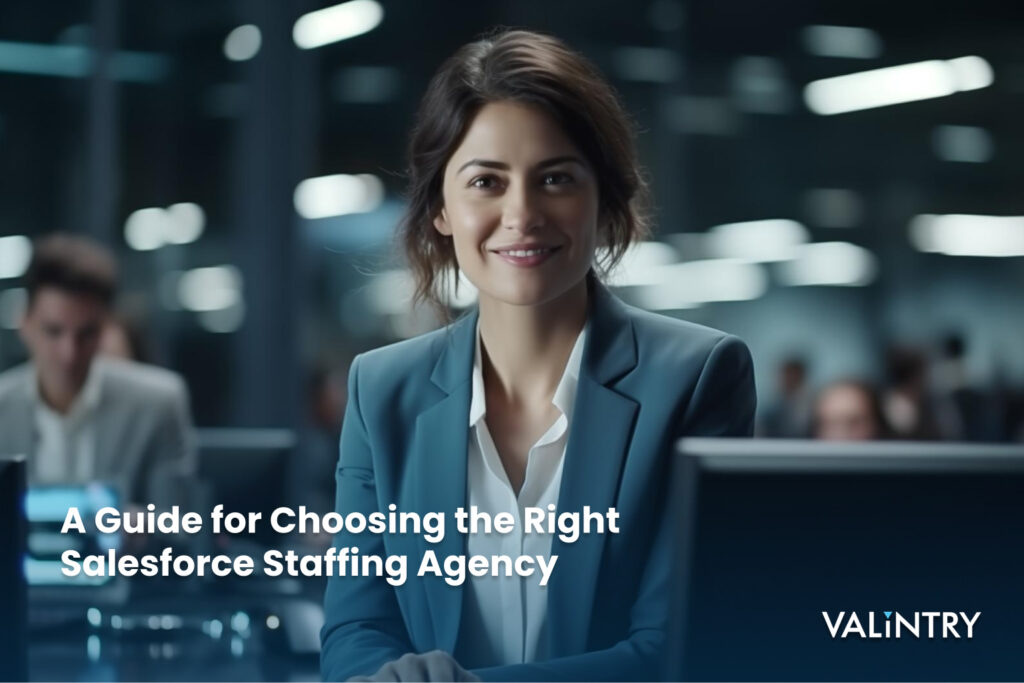 A Guide For Choosing The Right Salesforce Staffing Agency